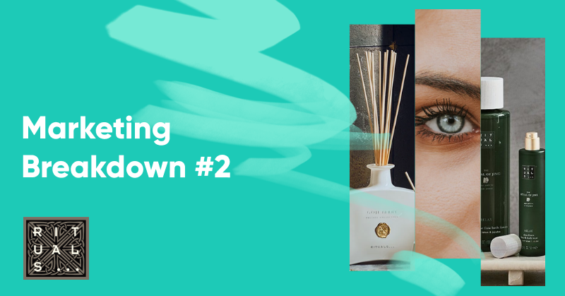 Rituals.com Marketing Breakdown: 6+1 Tips to Create Meaningful Moments ...
