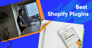 15 Best Shopify Plugins You Need to Optimize Your Ecommerce Store in 2024