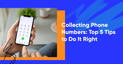 Collecting Phone Numbers: Top 5 Tips to Do It Right - OptiMonk Blog