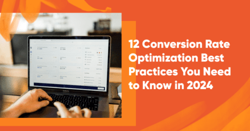 12 Conversion Rate Optimization Best Practices You Need to Know in 2024