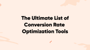 Best Conversion Rate Optimization Tools in 2025 - OptiMonk Blog