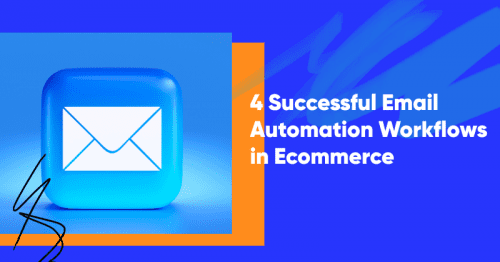 4 Successful Email Automation Workflows in Ecommerce - OptiMonk Blog