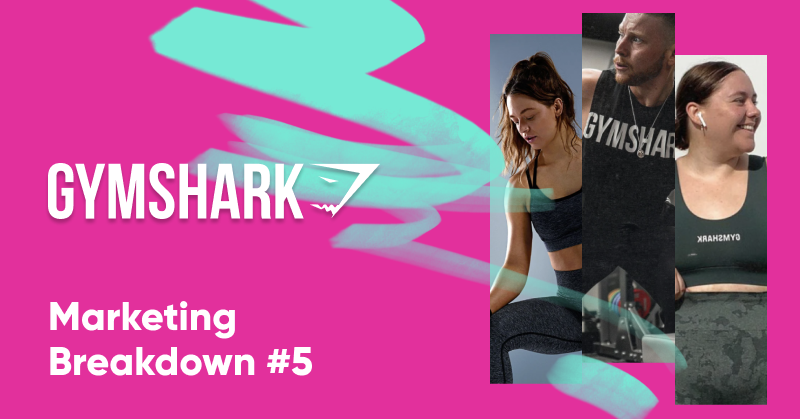Marketing Breakdown: How Gymshark Bulked Up to Being a $1+ Billion ...