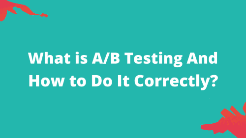 What is A/B Testing And How to Do It Correctly? - OptiMonk Blog