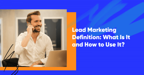 Lead Marketing Definition: What Is It and How to Use It? - OptiMonk Blog