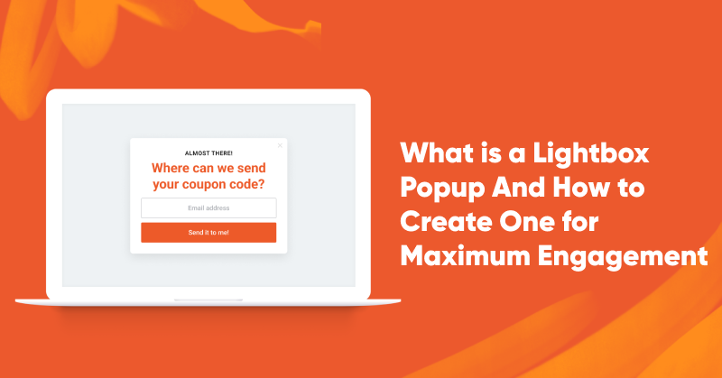 What is a Lightbox Popup And How to Create One for Maximum Engagement in 2024?