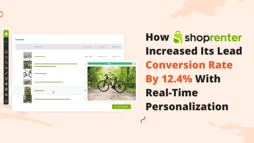 How Shoprenter Increased Its Lead Conversion Rate By 12.4% With Real ...