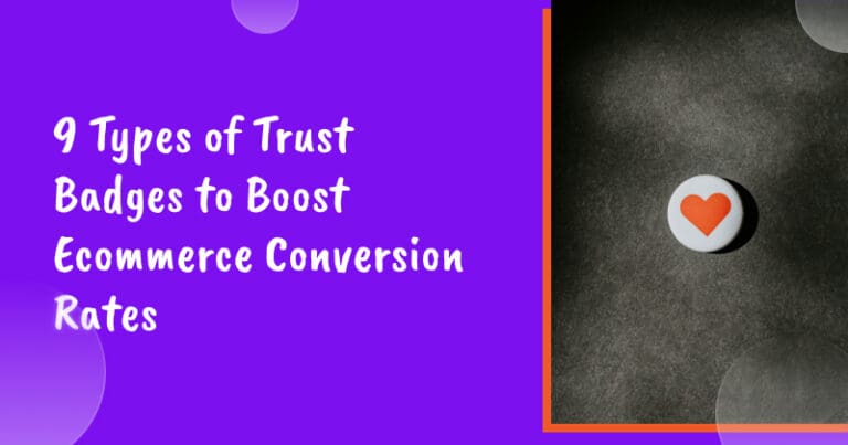 9 Types of Trust Badges to Boost Ecommerce Conversion Rates
