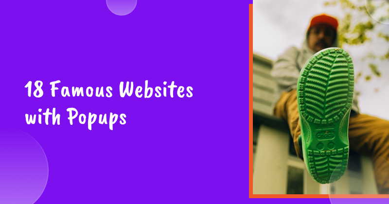 18 Famous Websites with Popups (And Why You Should Use Them Too)
