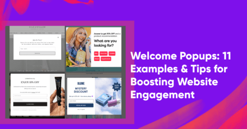 Welcome Popups: 11 Examples & Tips for Boosting Website Engagement