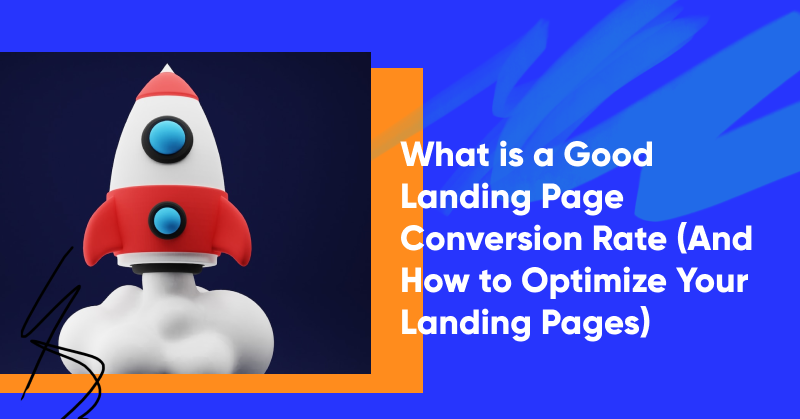What is a Good Landing Page Conversion Rate (And How to Optimize Your Landing Pages)? - OptiMonk ...